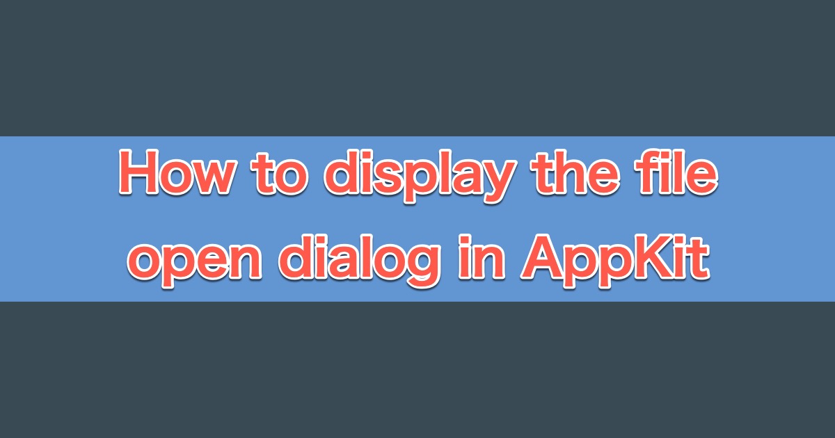 How To Display The Open File Dialog In Appkit Programming Tips From Programmer